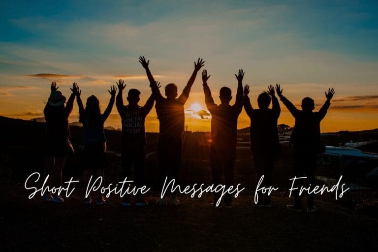 70+ New Short Positive Messages for Friends to Brighten Their Day ...